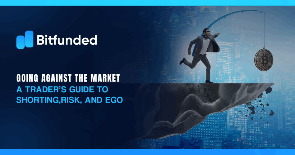 Going Against the Market: A Trader’s Guide to Shorting, Risk, and Ego ...